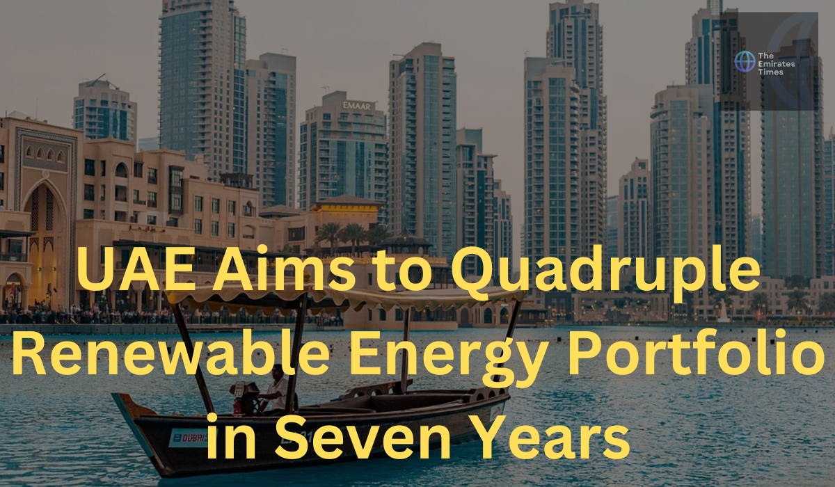 UAE Aims To Quadruple Renewable Energy Portfolio In Seven